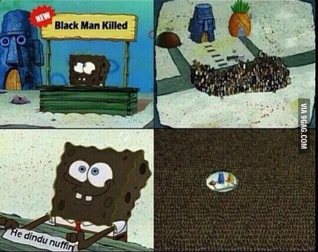 He dindu nuffin - 9GAG