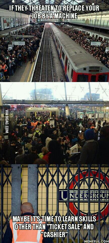 Advice to TfL staff on strike: technology, deal with it. - 9GAG