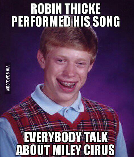 Bad Luck Robin Thicke at the VMA's - 9GAG