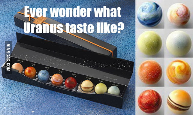 Ever wonder what Uranus taste like? - 9GAG