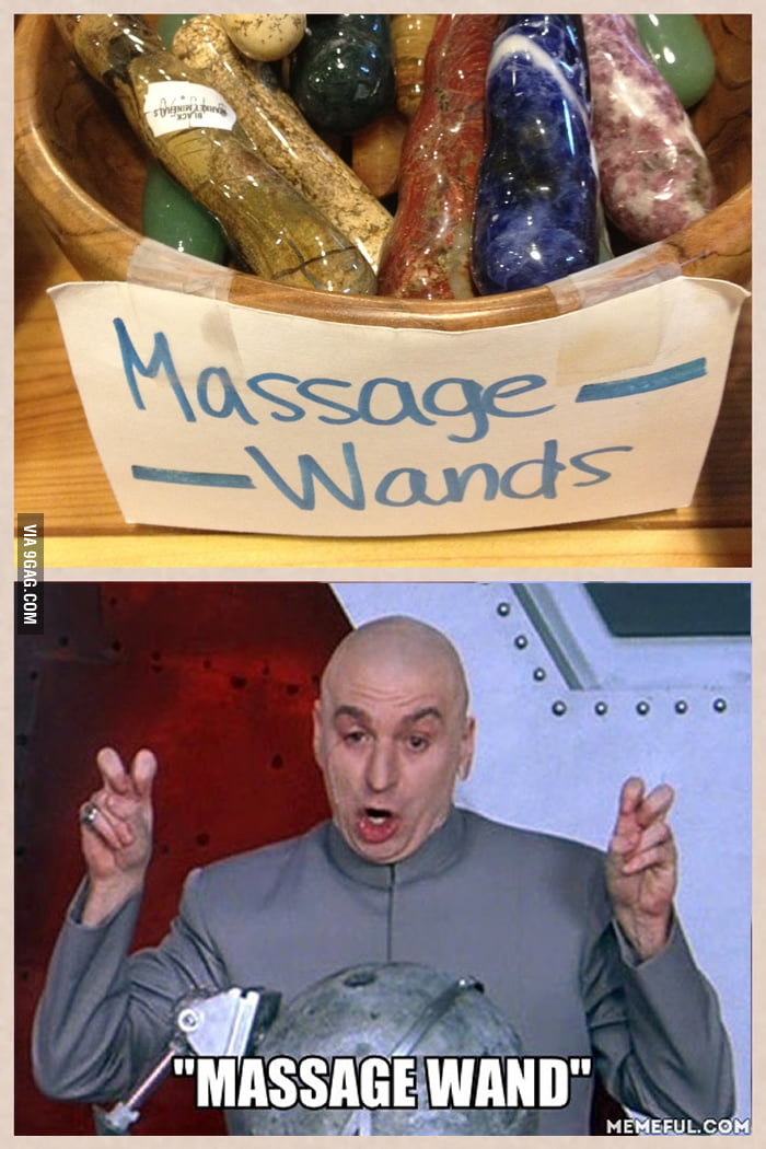 Sure..... "massage wands" - 9GAG