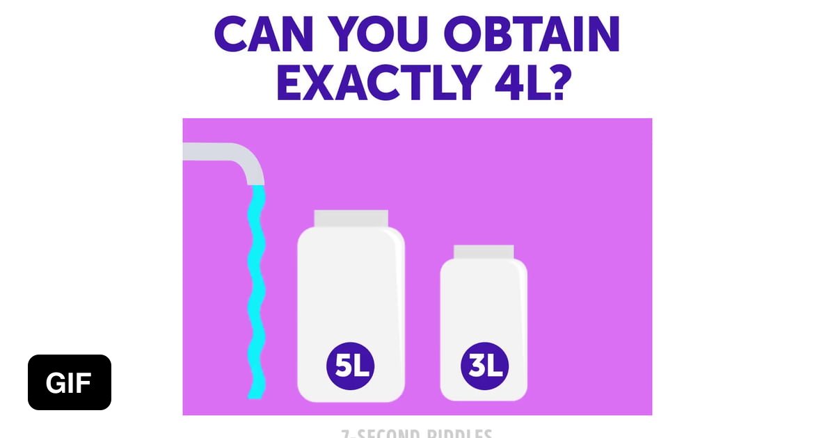 How To Obtain 4L Water With 5L And 3L Jar? - 9GAG