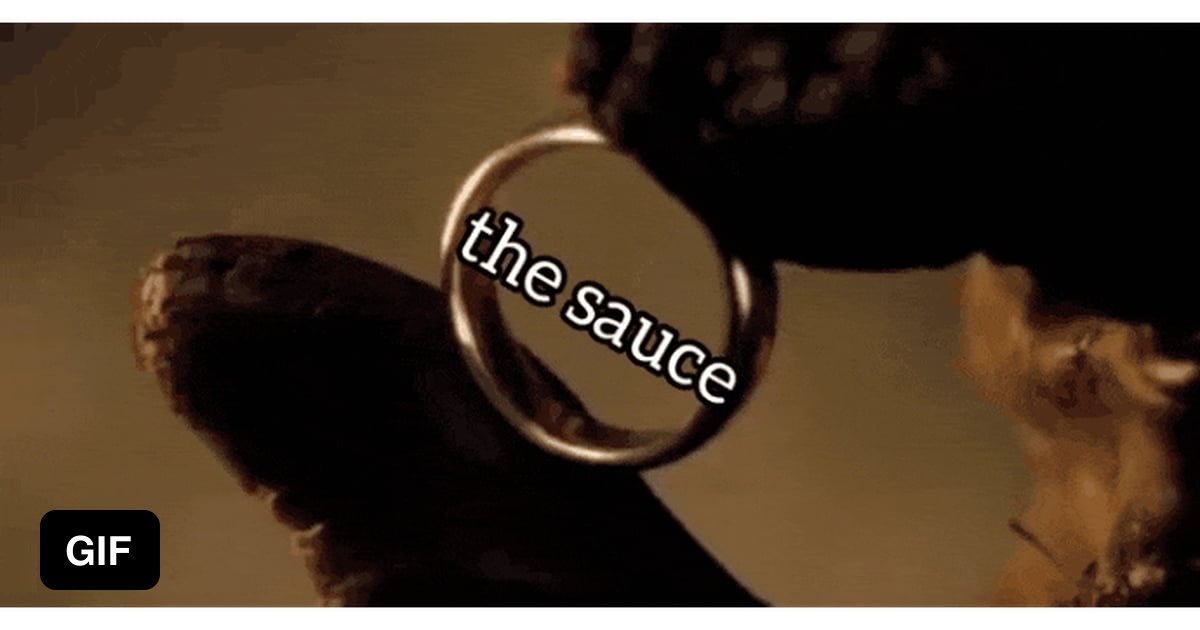 One sauce to rule them all, one sauce to find them, One sauce to bring ...