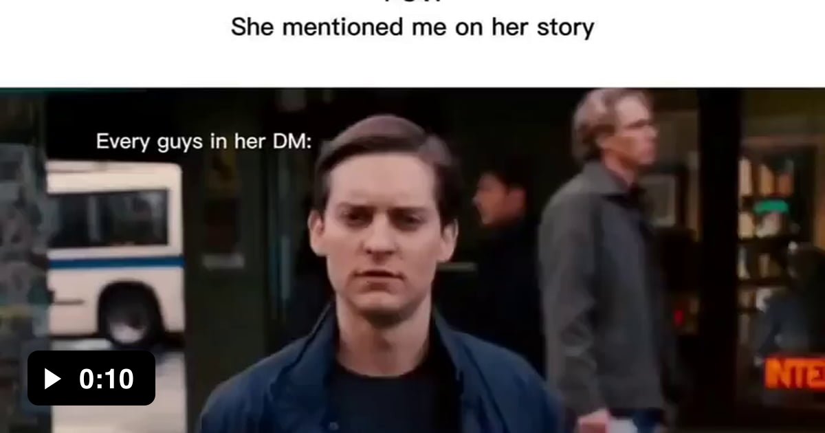 POV: She mentioned me on her story - 9GAG