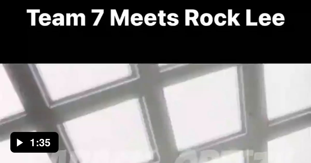 Team 7 meets Rock lee - 9GAG