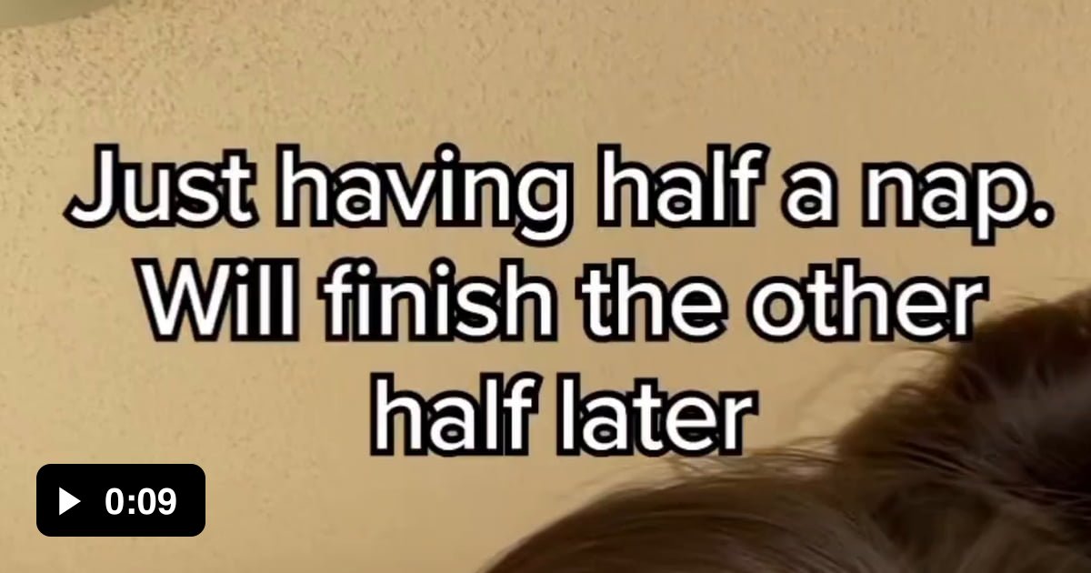 Half a nap - 9GAG