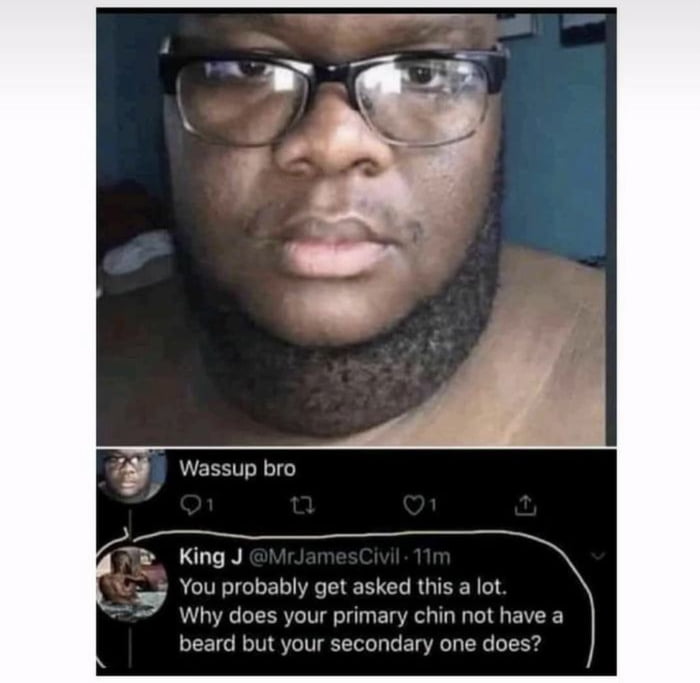 His main and side chin… - 9GAG