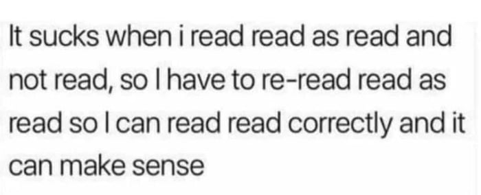 Once you read it , it is already read - 9GAG