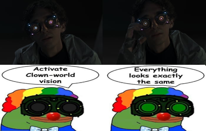 Activate Clown Wars vision. - 9GAG