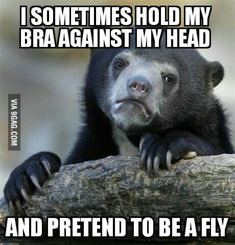 I'm a little bit stupid sometimes - 9GAG