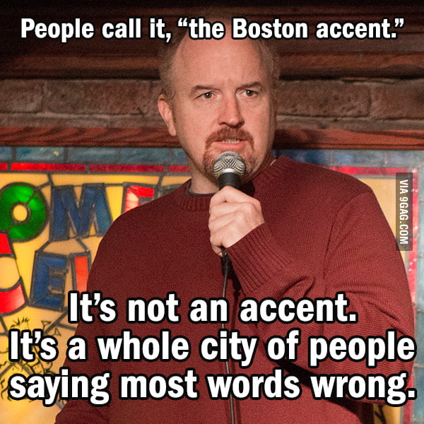 How bad is boston accent? - 9GAG
