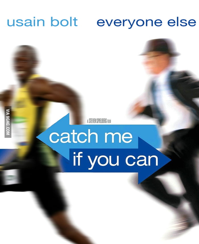 Catch me if you can - 9GAG