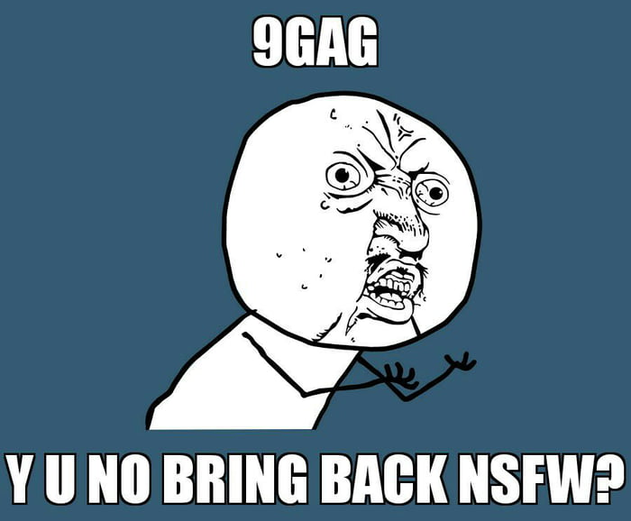 Bring back nsfw - 9GAG