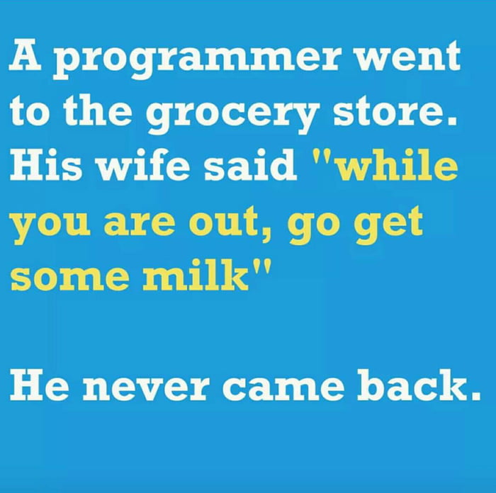 Be careful when you talk to a programmer ... - 9GAG