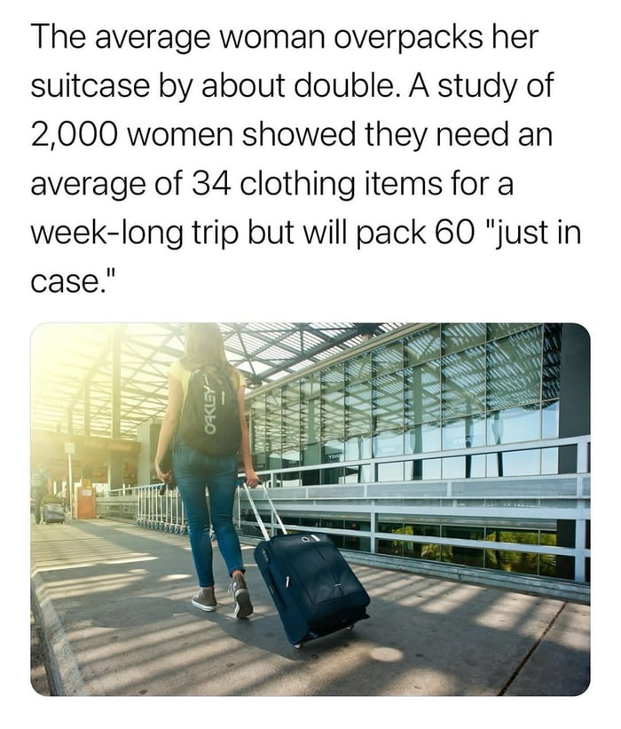 Packing 'just in case' is a real strategy. - 9GAG