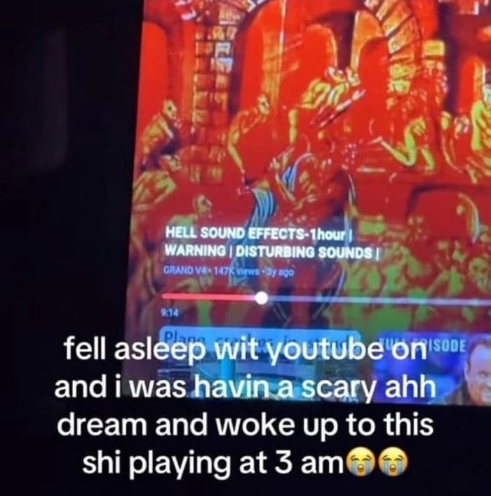 Waking up to hell sounds playing at 3 am after a scary dream is peak comedy. - 9GAG