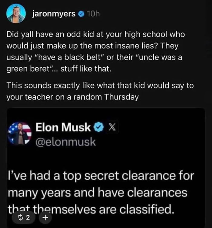 Elon’s “Super Secret” Security Clearance - 9GAG