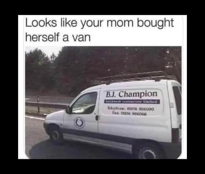 Your moms van - 9GAG