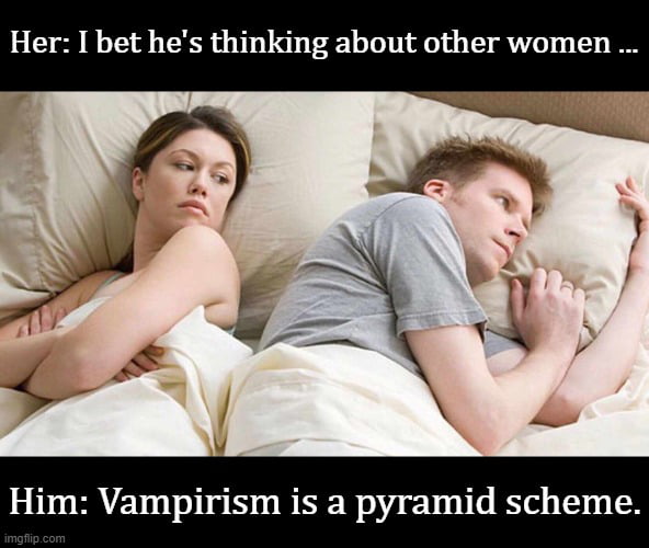 Power, riches, eternal youth! All you need to do is bite 10 people, and they bite another 10 ...