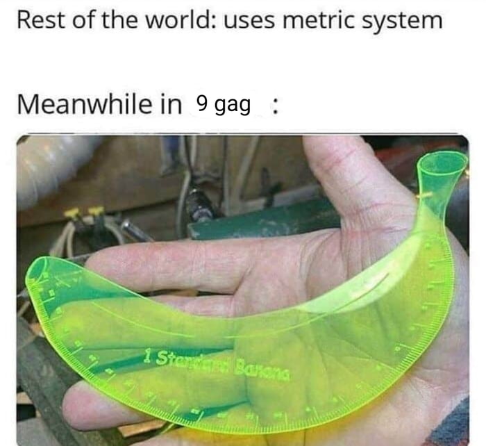 Finally a standard banana measurement system for us! - 9GAG