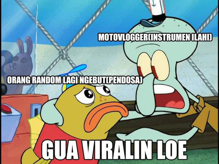 Akhir-akhir ini nonton Vidio motovlog kok kontennya gitu-gitu aja ya - 9GAG