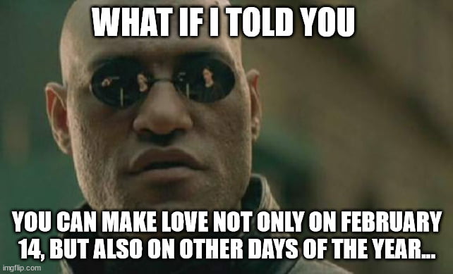 True about February 14 - 9GAG
