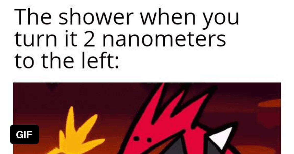 The shower memes are on....FIRE - 9GAG