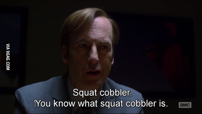 Do you know Squat cobbler? - 9GAG