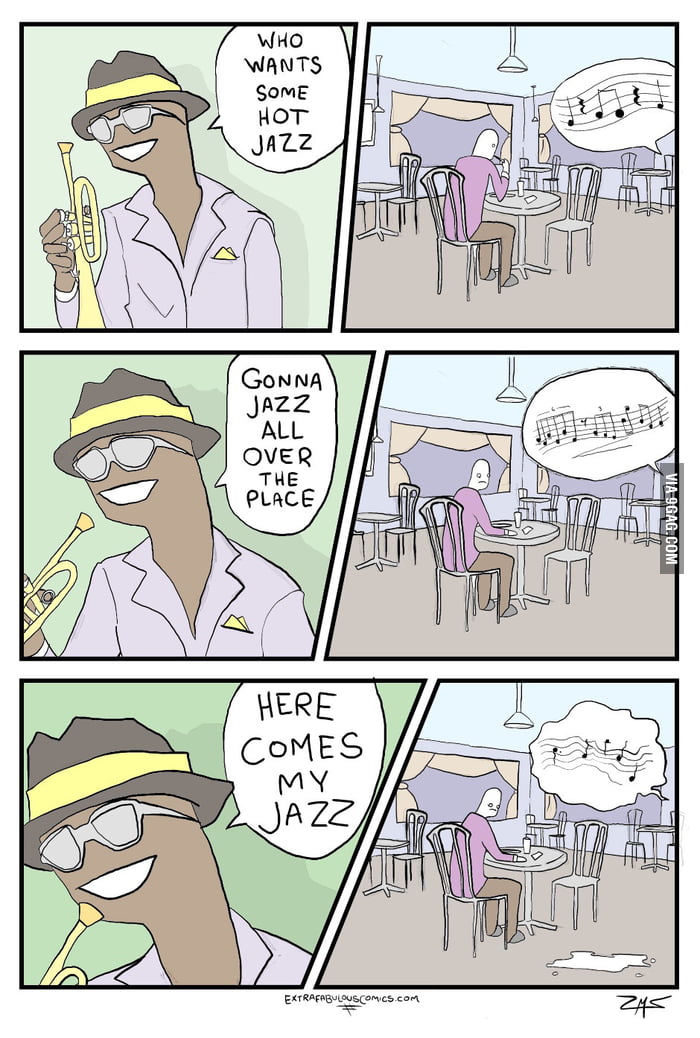 Here comes my jazz - 9GAG