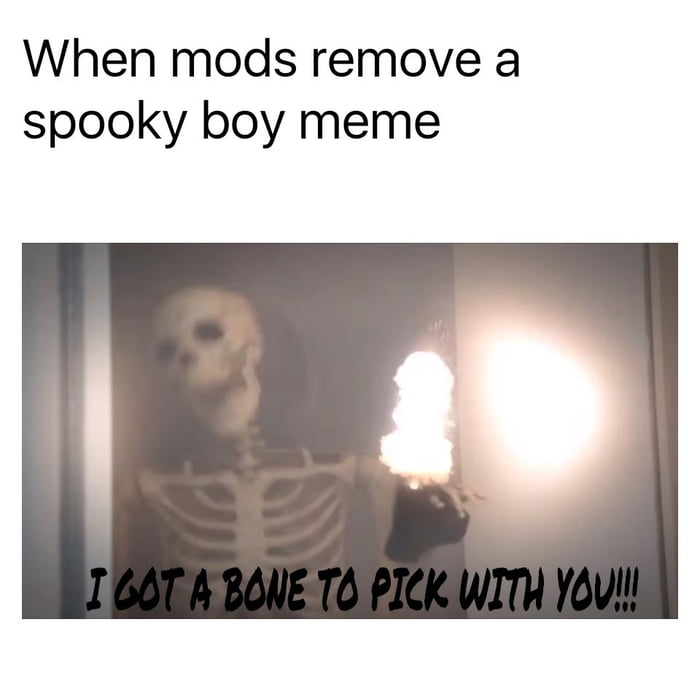 Do not remove my spooky meme. I repeat. Do. Not. Remove. It. - 9GAG