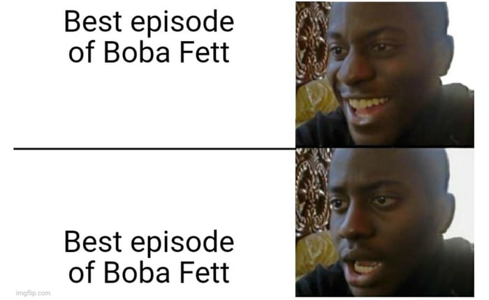Best episode of Boba Fett - 9GAG