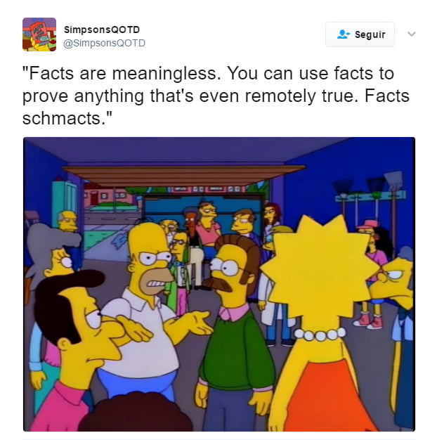 Simpsons foresaw the post-fact age and tried to warn us. - 9GAG