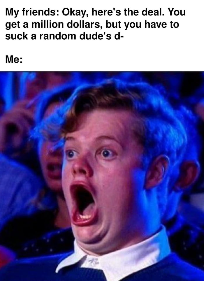 Not even a question. - 9GAG