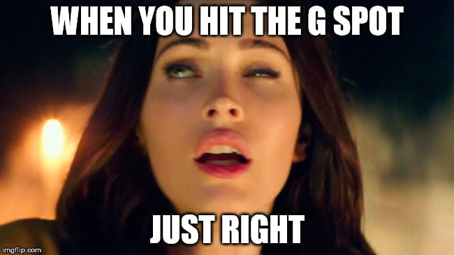 When you hit the G spot just right - 9GAG