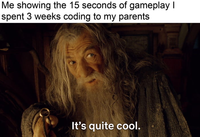 Gamedev is a lot of work. For a beginner at least. - 9GAG