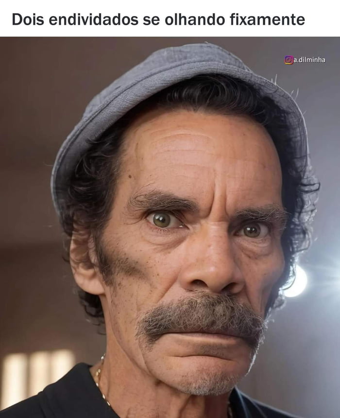 Um homem sem uma dívida grande e sem uma mulher pra fazer raiva, é só ...