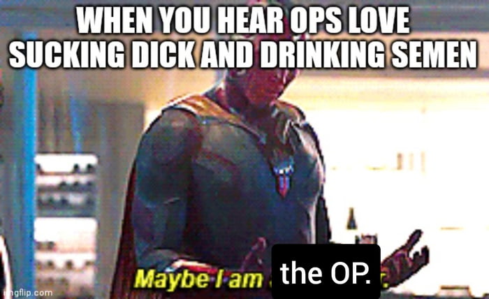 Maybe I am.... - 9GAG