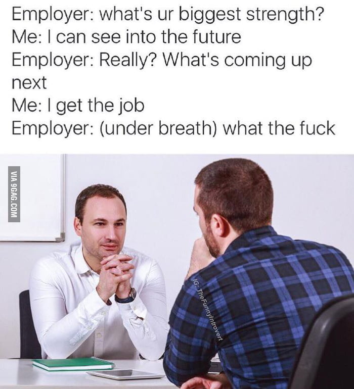 Step 1: Tell Future. Step 2: Get Job. Step 3: ???. Step 4: Profit! - 9GAG