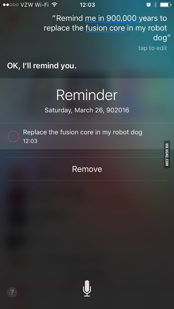 Siri will make a reminder as long as it's shorter than 1 million years ...