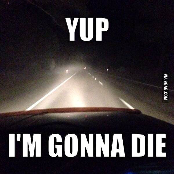 Driving through fog at night... - 9GAG