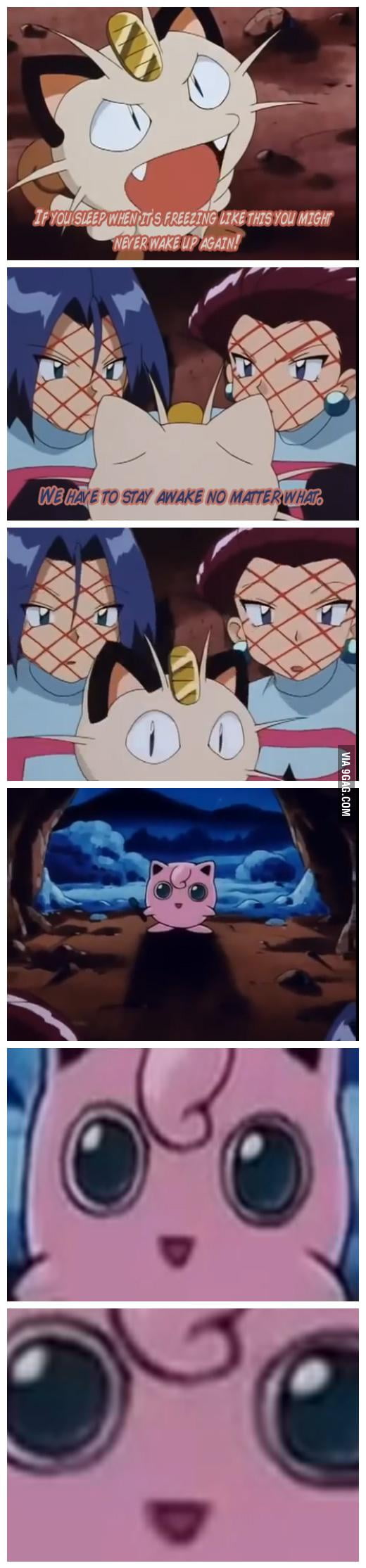 That one episode where Jigglypuff tried to kill Team Rocket. - 9GAG