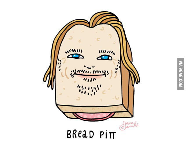 Bread Pitt... - 9GAG