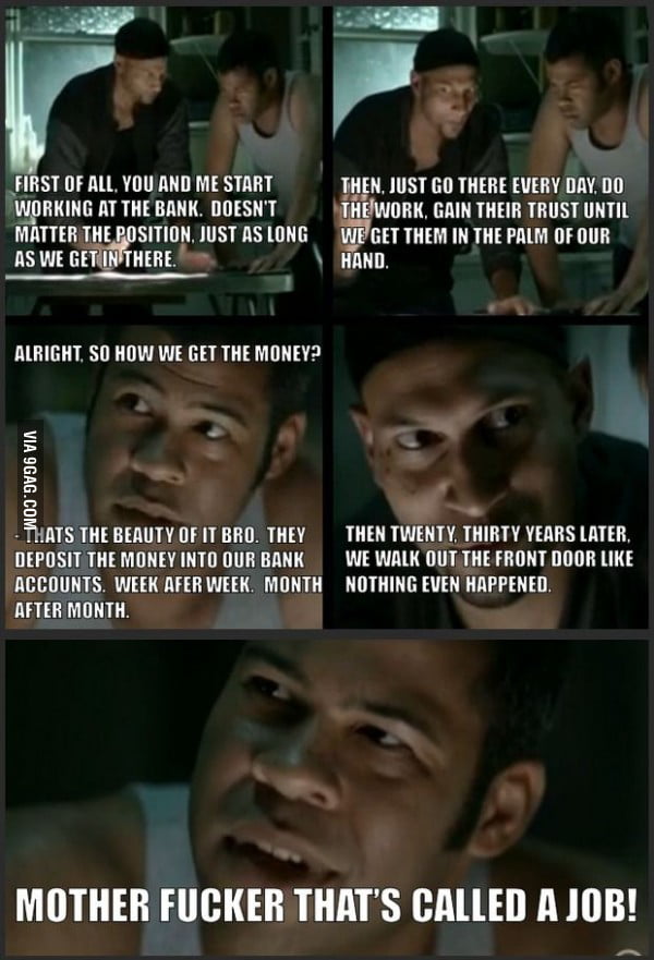 Best bank heist plan ever! - 9GAG