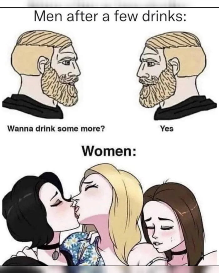 A classic difference after a few drinks - 9GAG