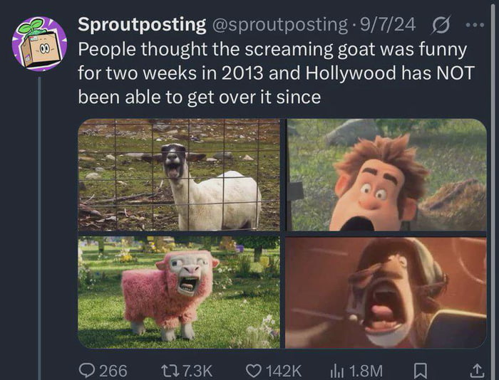 Hollywood really still thinks the screaming goat is the funniest shit ...