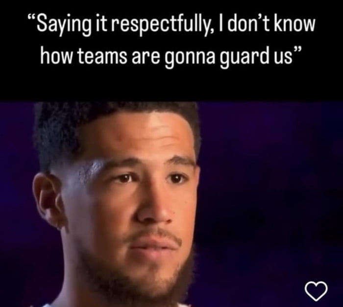 He is right because teams can’t guard them when they are not in the ...