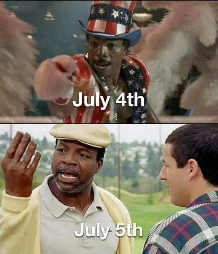 That July 5th feeling after July 4th. - 9GAG