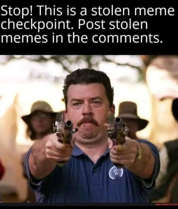 What a nice meme you got there, mind if I take a look? - 9GAG