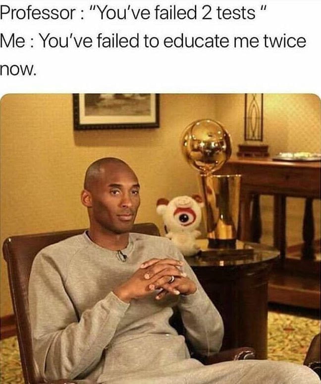 When the teacher fails to teach you. - 9GAG
