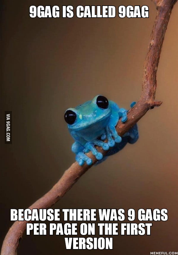 Why 9gag is called 9gag - 9GAG